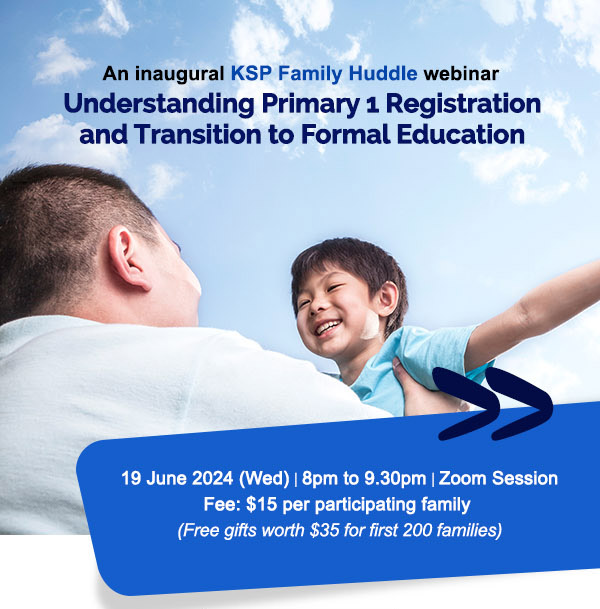 KSP Family Huddle: Understanding Primary 1 Registration and Transition ...